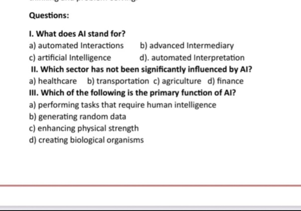 Multiple Choice Questions on Artificial Intelligence I. What does AI sta..