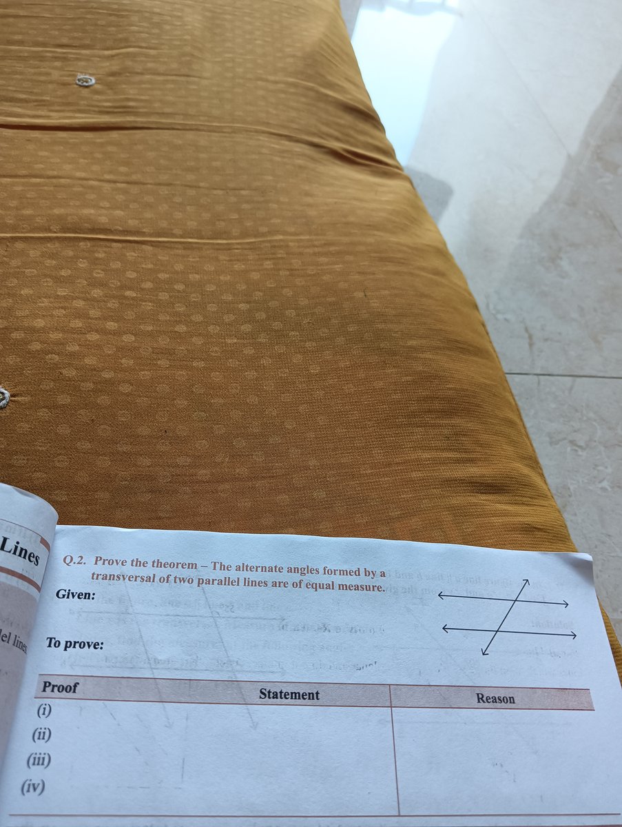 Prove the theorem: The alternate angles formed by a transversal of two pa..