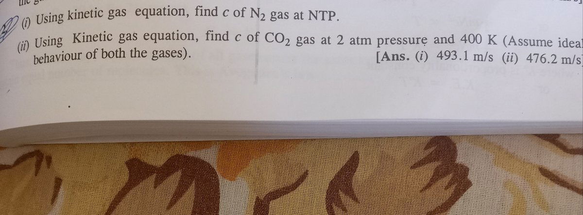 (i) Using kinetic gas equation, find the root mean square speed (c) of N₂..