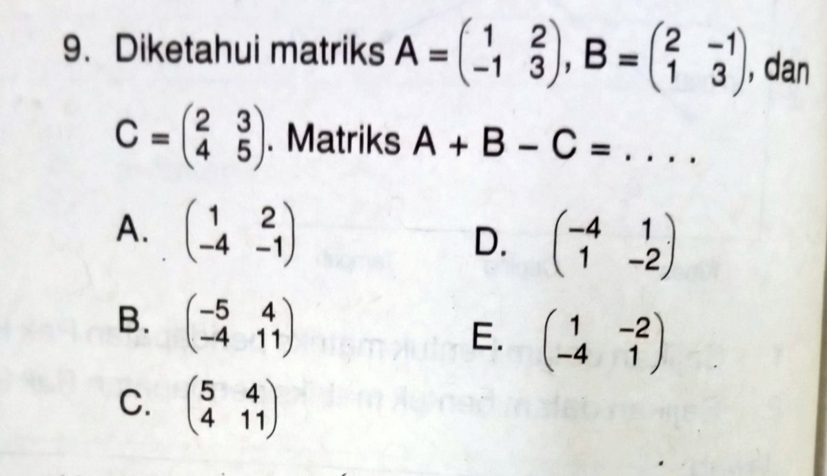 Diketahui matriks A = \begin{pmatrix} 1 & 2 \ -1 & 3 \ \end{pmatrix}, B