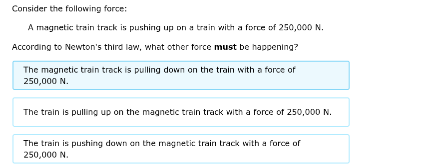 Consider the following force: A magnetic train track is pushing up on a t..