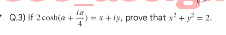 If 2\cosh\left(\alpha + \frac{i\pi}{4}\right) = x + iy, prove that x^2