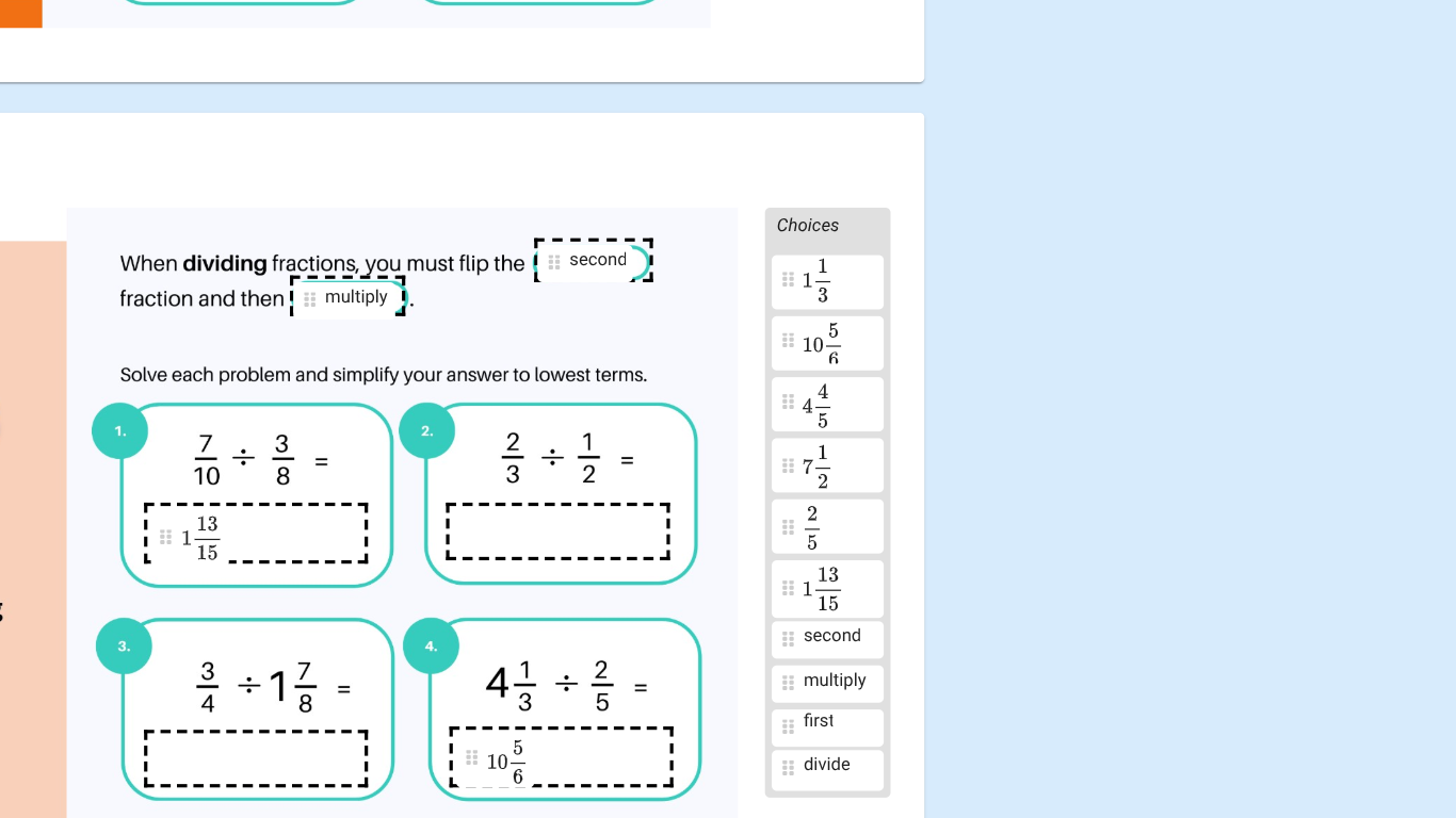 When dividing fractions, you must flip the second fraction and then multi..