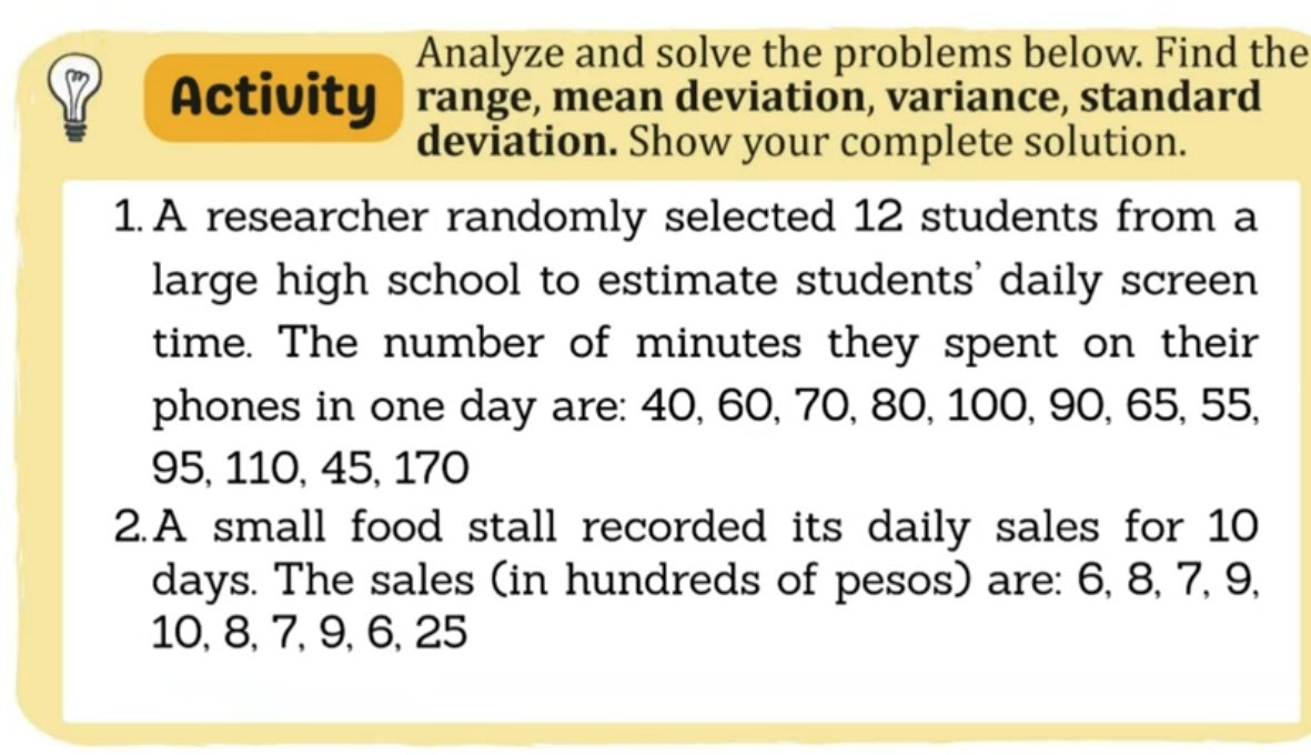 Analyze and solve the problems below. Find the range, mean deviation, var..