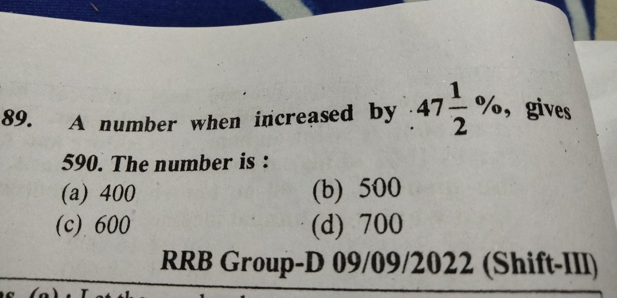 A number when increased by 47%, gives The number is: (a) 400 (c) 600 2 (b..