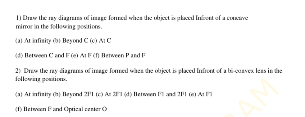 1) Draw the ray diagrams of image formed when the object is placed Infron..