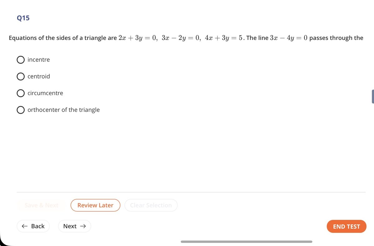Equations of the sides of a triangle are 2x + 3y = 0, 3x - 2y = 0, 4x + 3..