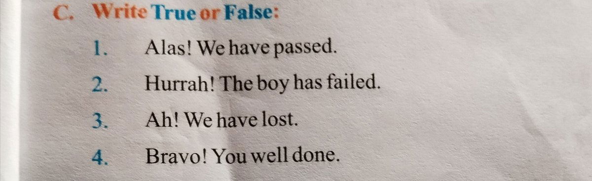 Write True or False for the following sentences: Alas! We have passed. H..