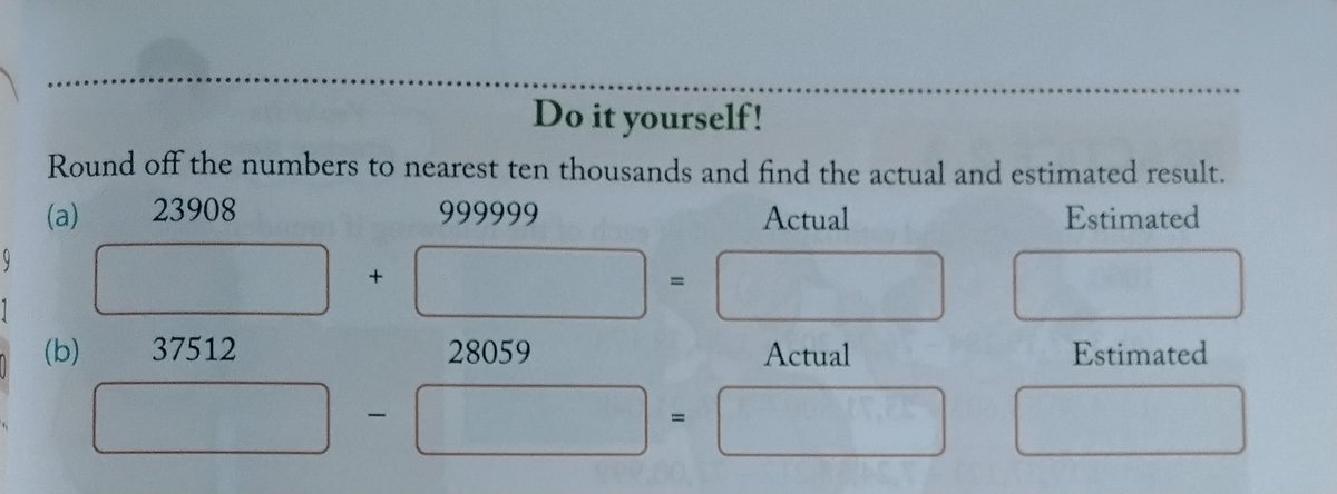 Round off the numbers to the nearest ten thousands and find the actual an..