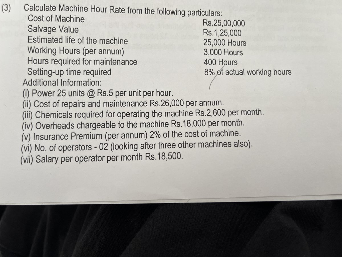 Calculate the Machine Hour Rate from the following particulars: Cost of