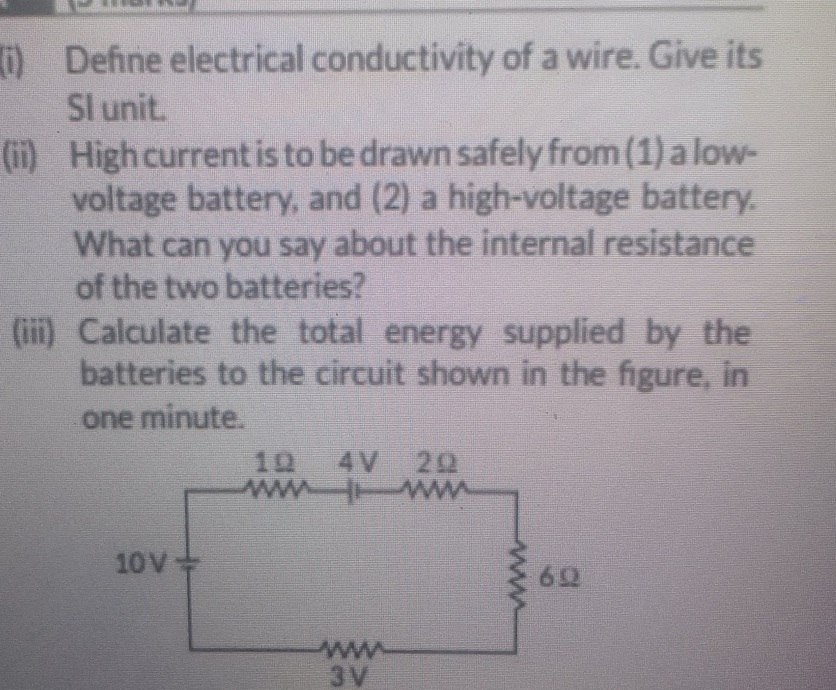 ii) Define electrical conductivity of a wire. Give its SI unit. (ii) High..