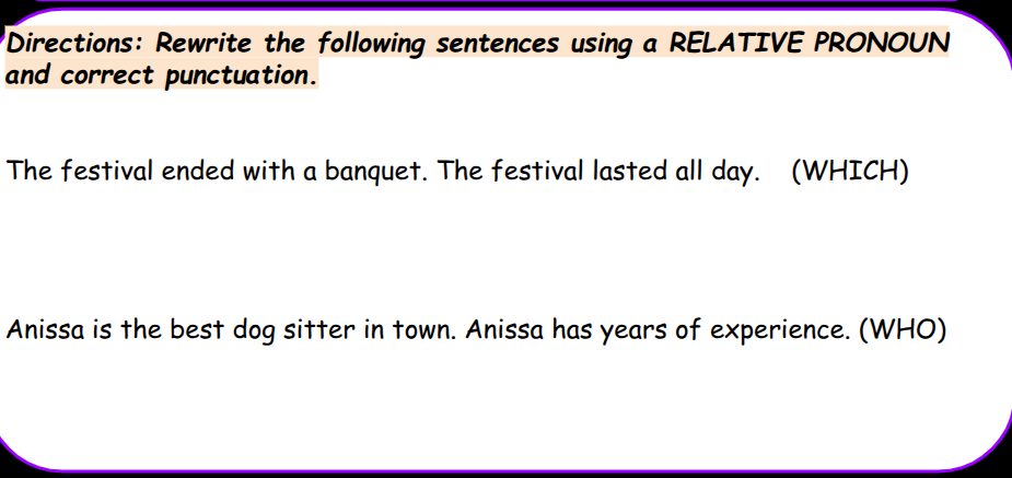 Rewrite the following sentences using a relative pronoun and correct punc..
