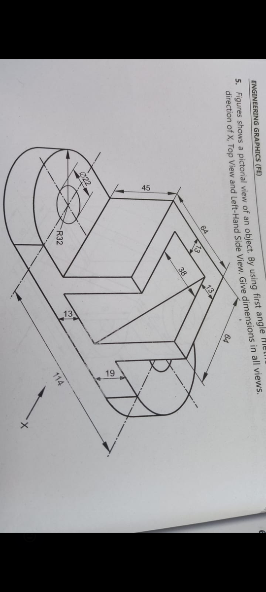 Engineering Graphics (FE) Question Figures show a pictorial view of an o..