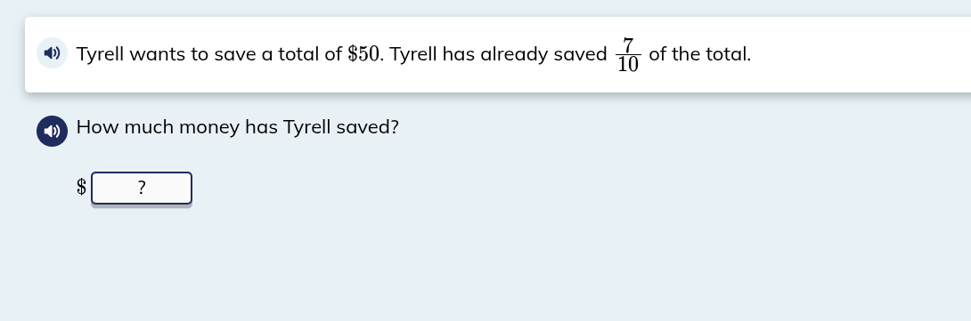 Tyrell wants to save a total of \ 50. Tyrell has already saved \frac { 7