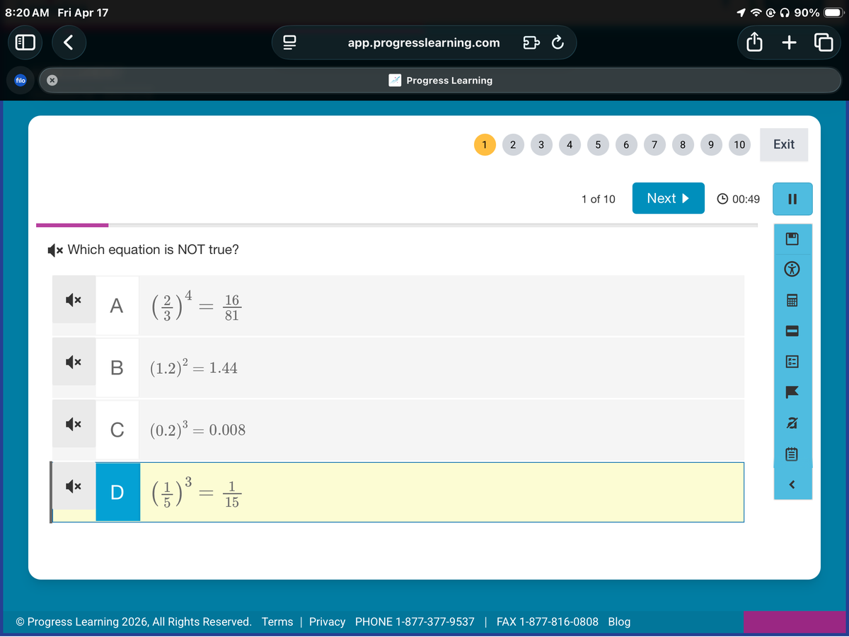 Which equation is NOT true? A. (2/3)^4 = 16/81 B. (1.2)^2 = 1.44 C.