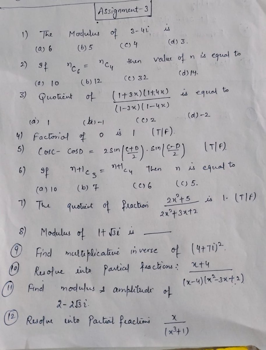 Questions 1) The modulus of 3 - 4i is: a) 6 b) 5 c) 4 d) 3