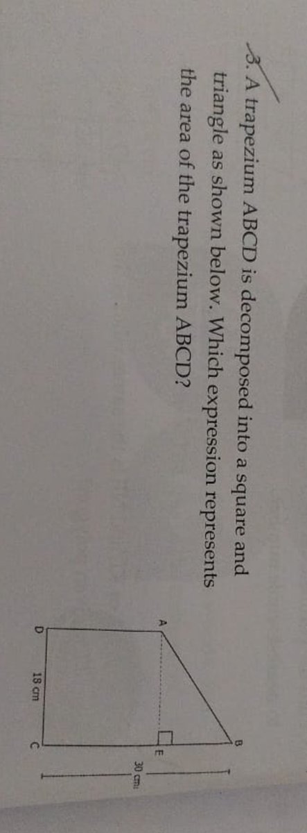 A trapezium A B C D is decomposed into a square and triangle as shown bel..