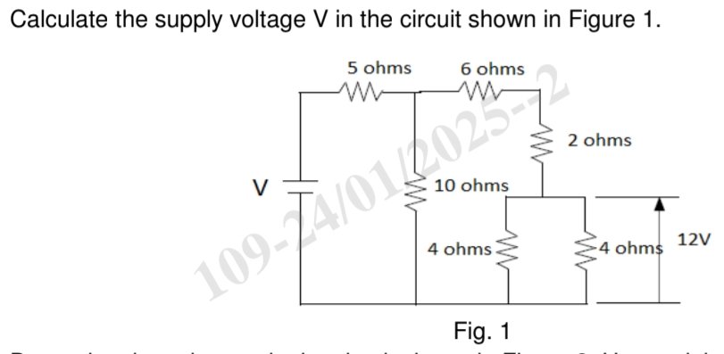 Calculate the supply voltage V in the circuit shown in Figure 1 below. C..