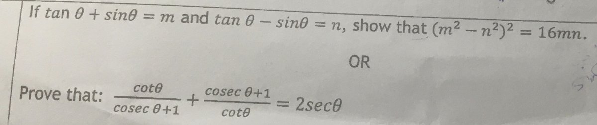 If \tan \theta + \sin \theta = m and \tan \theta - \sin \theta = n , s..