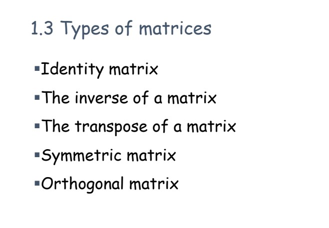 Explain the following types of matrices: Identity matrix The inverse of