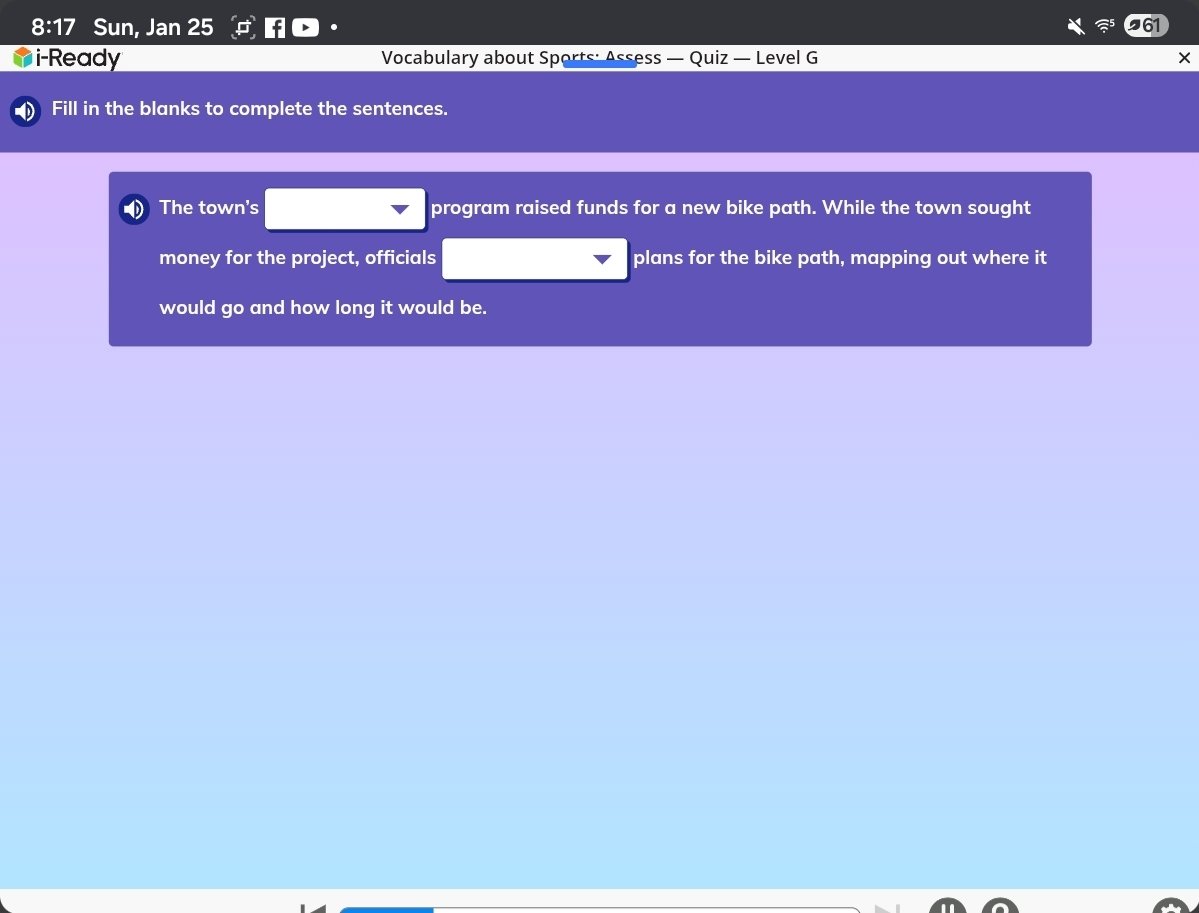 Fill in the blanks to complete the sentences. The town's _ program raise..