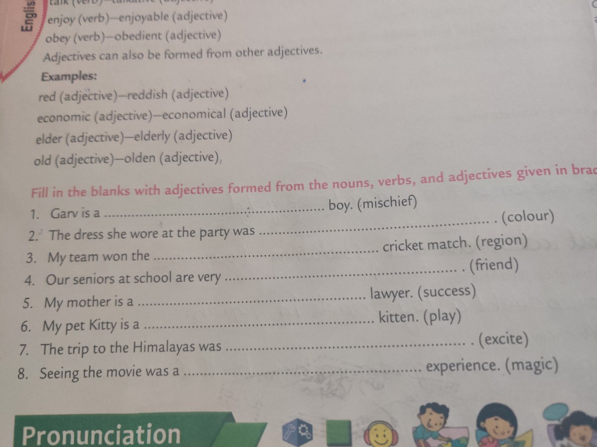 Fill in the blanks with adjectives formed from the nouns, verbs, and adje..