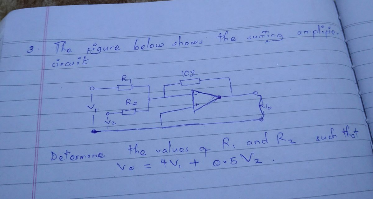 The figure below shows the suming amplifier circuit Determine the values..