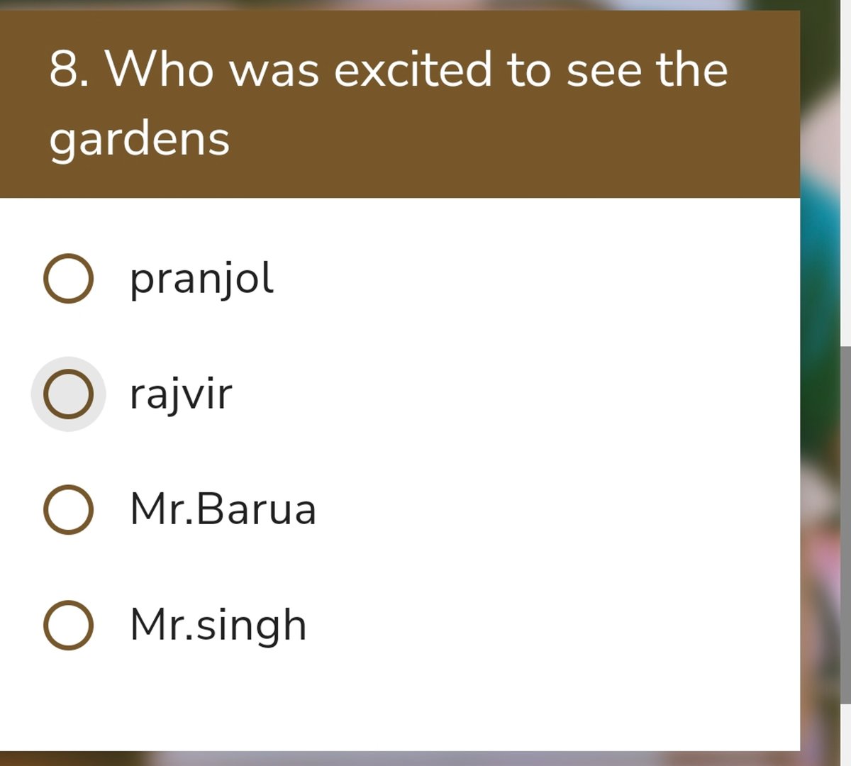 Who was excited to see the gardens pranjol rajvir Mr.Barua Mr.singh | Filo