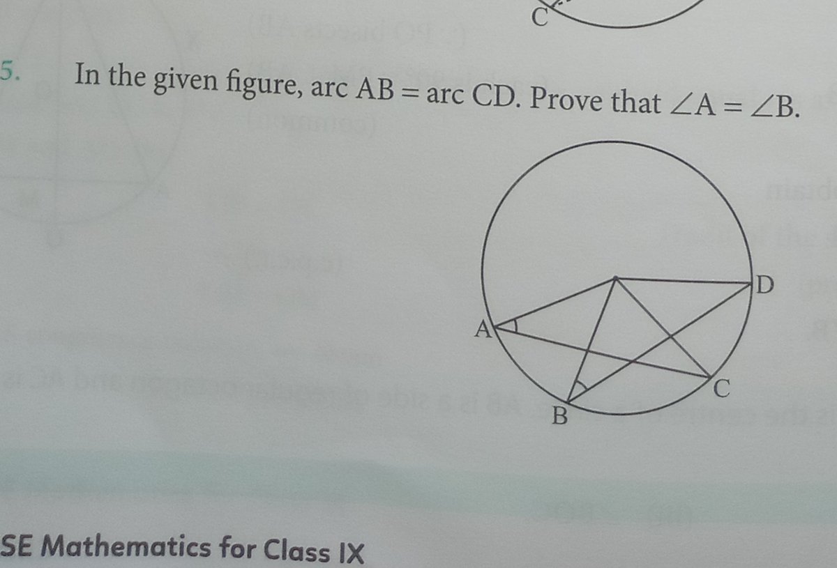 Question: In the given figure, arc AB = arc CD. Prove that \angle A = \a..