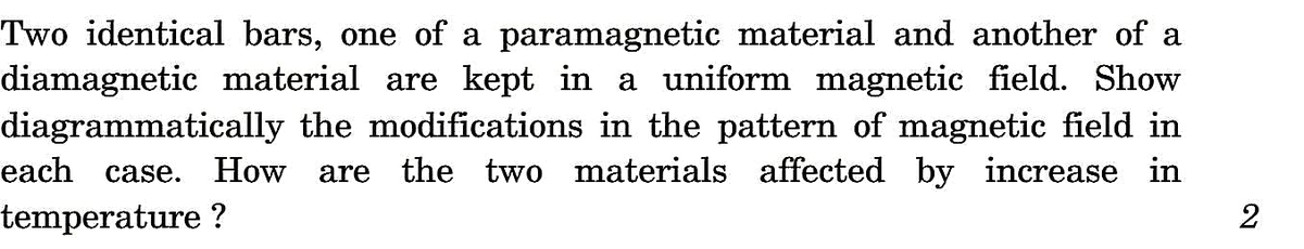 Question: Two identical bars, one of a paramagnetic material and another..