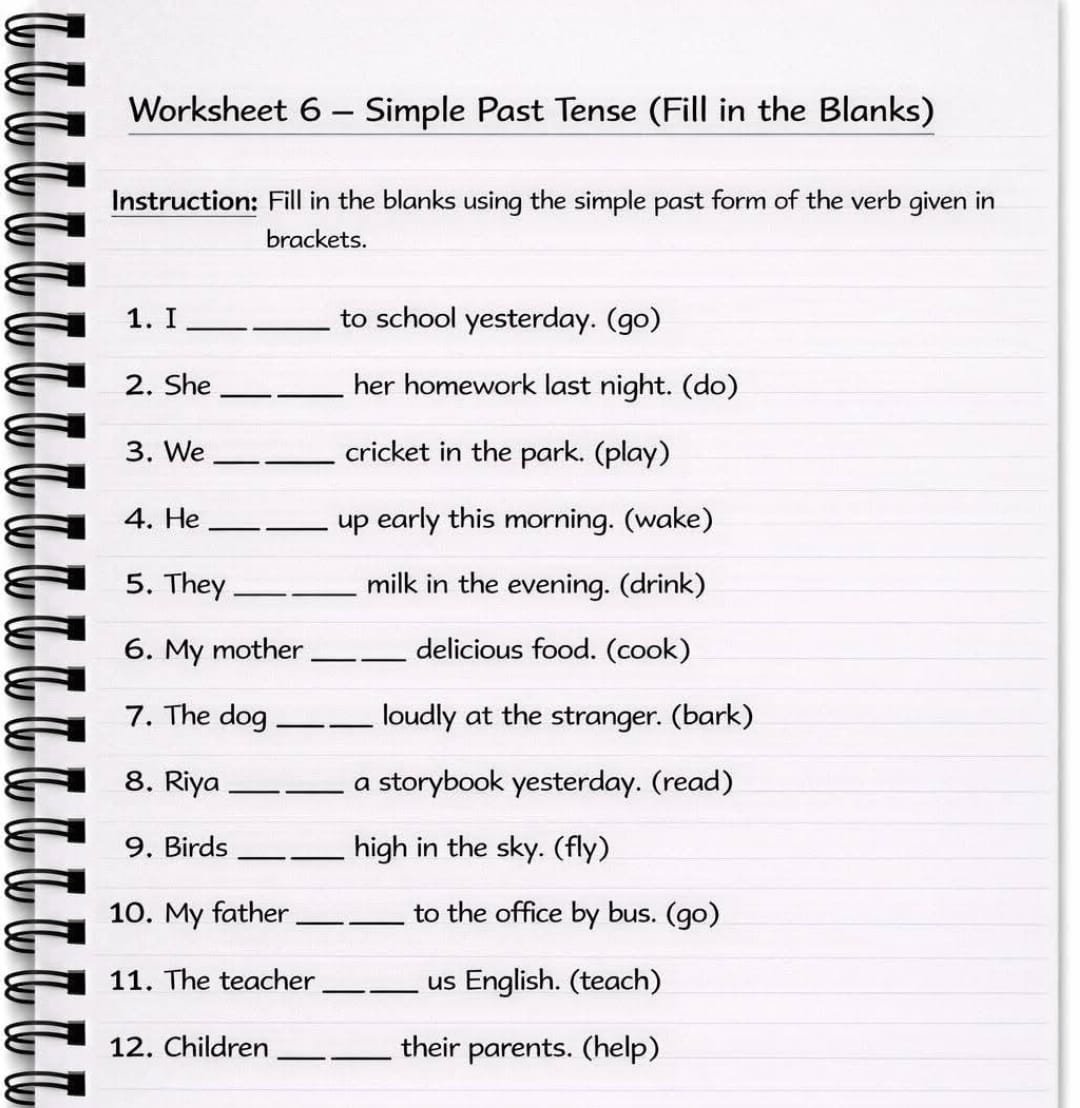 Worksheet 6 - Simple Past Tense (Fill in the Blanks) Instruction: Fill i..