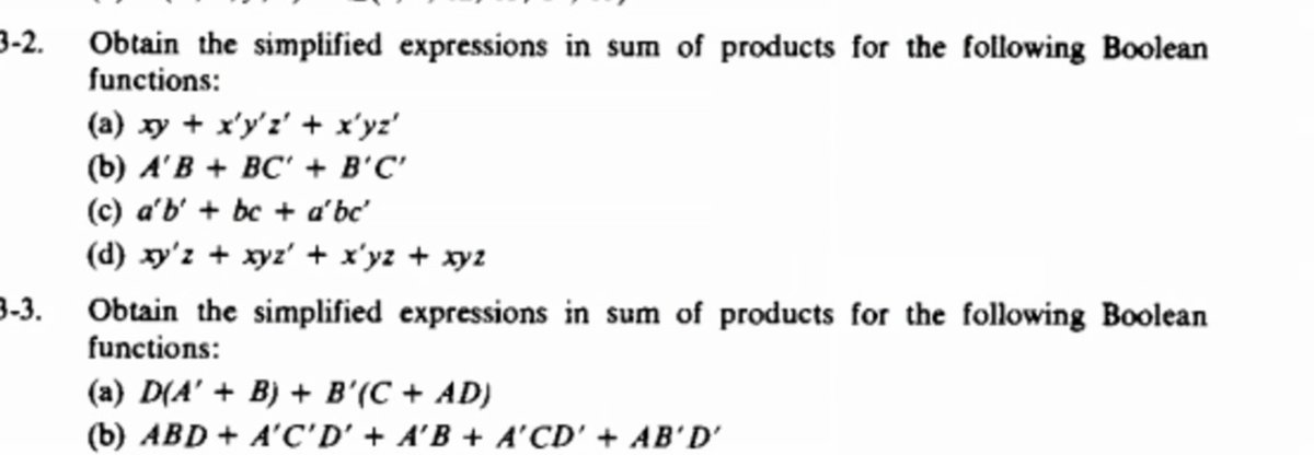 Simplify the following Boolean functions into sum of products form: 3-2...