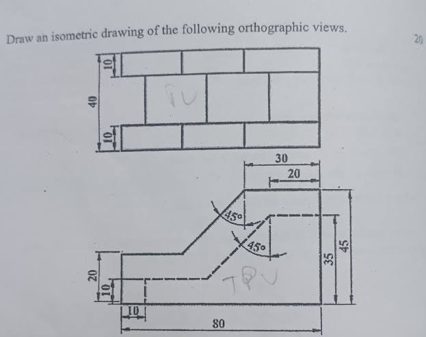 Draw an isometric drawing of the object represented by the given orthogra..