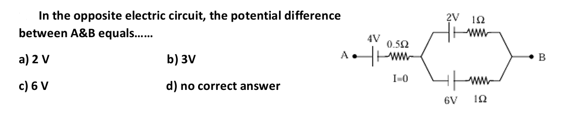 In the opposite electric circuit, the potential difference between A&B eq..