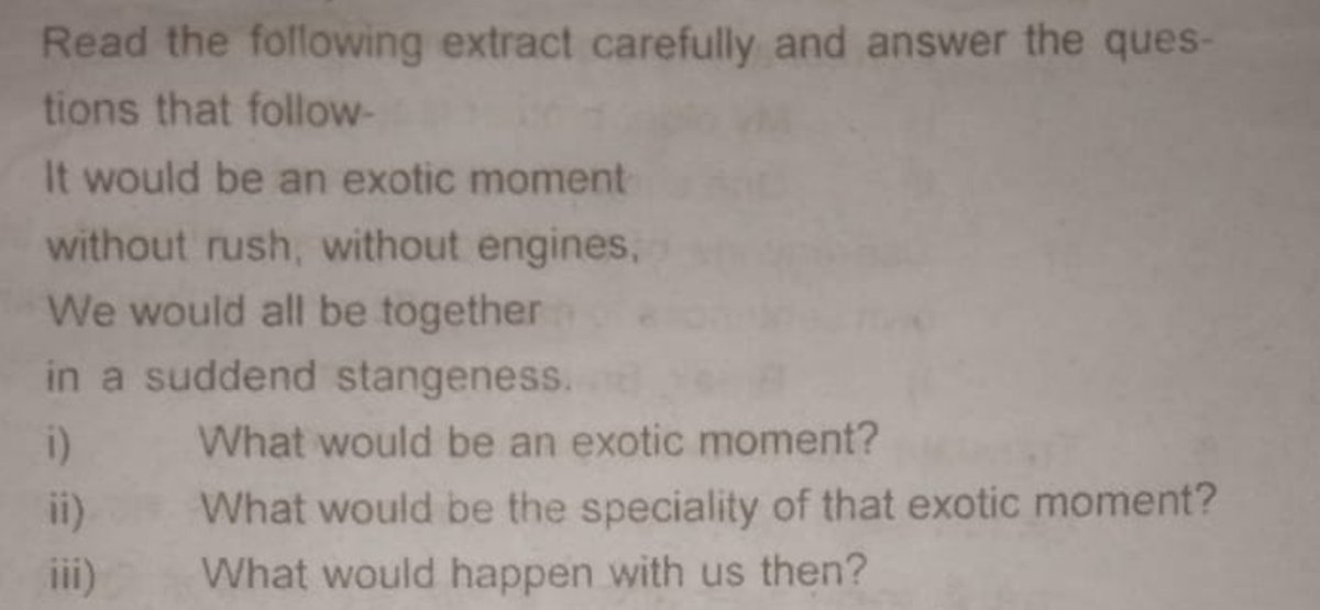 Read the following extract carefully and answer the questions that follow..