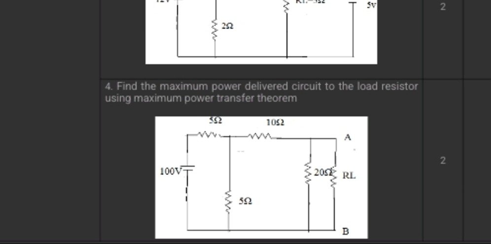 Find the maximum power delivered circuit to the load resistor using maxim..