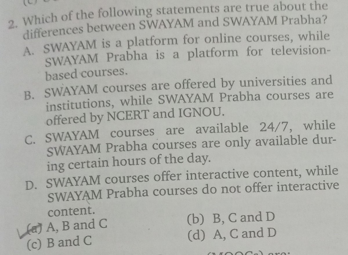 Question: Differences between SWAYAM and SWAYAM Prabha Which of the foll..