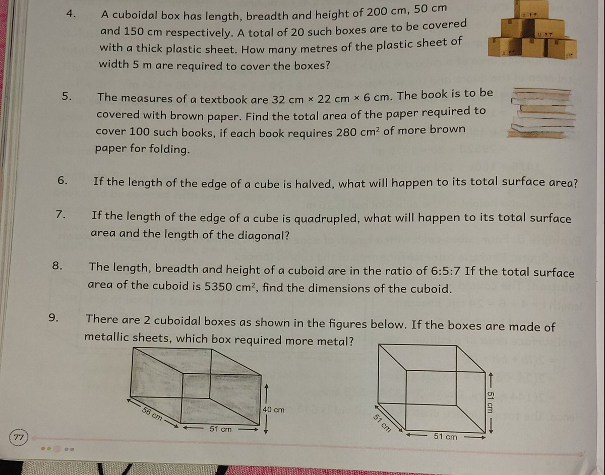 A cuboidal box has length, breadth and height of 200 cm, 50 cm and 150 cm..