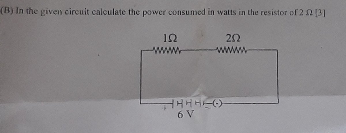 In the given circuit, calculate the power consumed in watts in the resist..