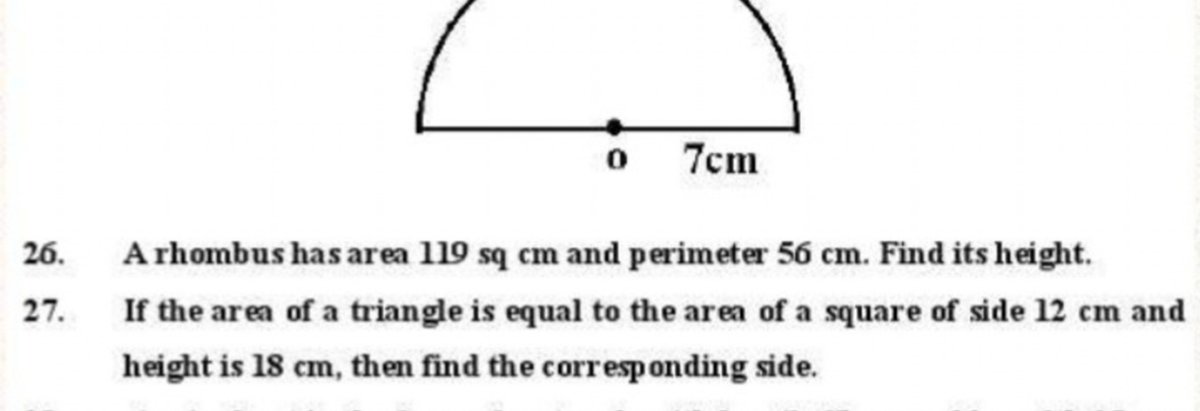 A rhombus has area 119 sq cm and perimeter 56 cm . Find its height. If th..