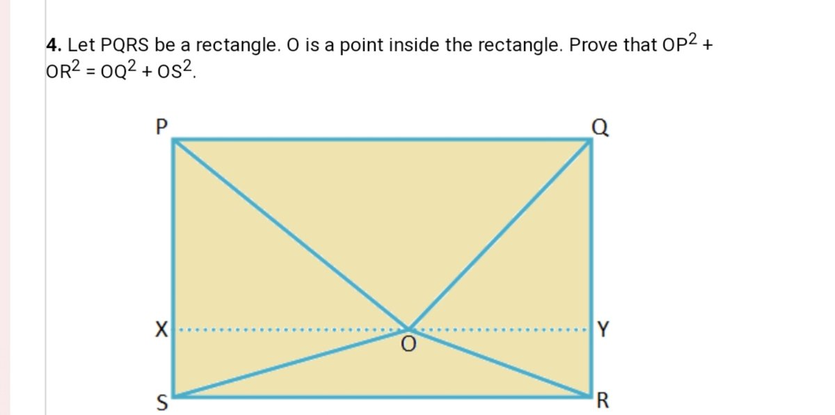 Let P Q R S be a rectangle. O is a point inside the rectangle. Prove that..