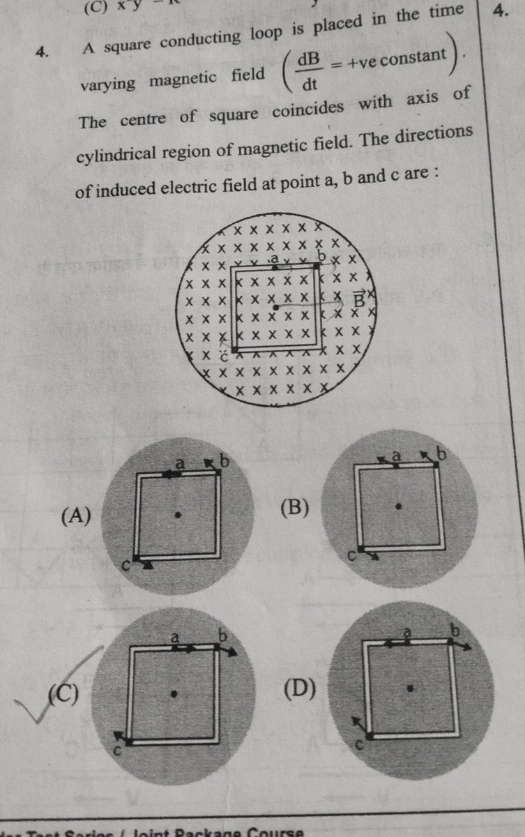 (C) x A square conducting loop is placed in the time 4. varying magnetic