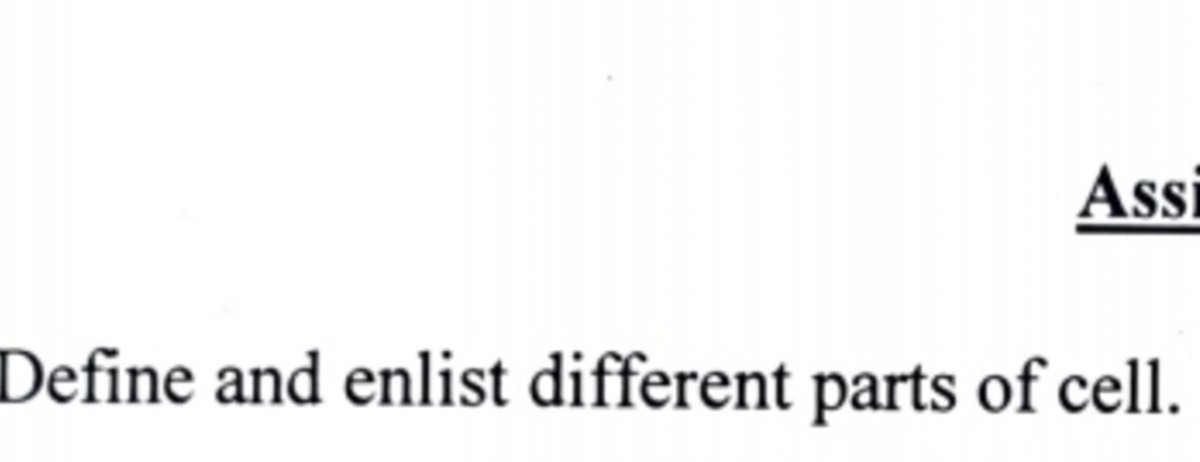 Define and enlist different parts of a cell. | Filo