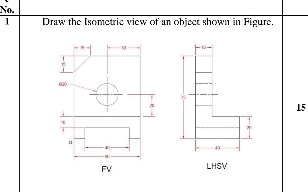 Draw the Isometric view of the object shown in the given Front View (FV)
