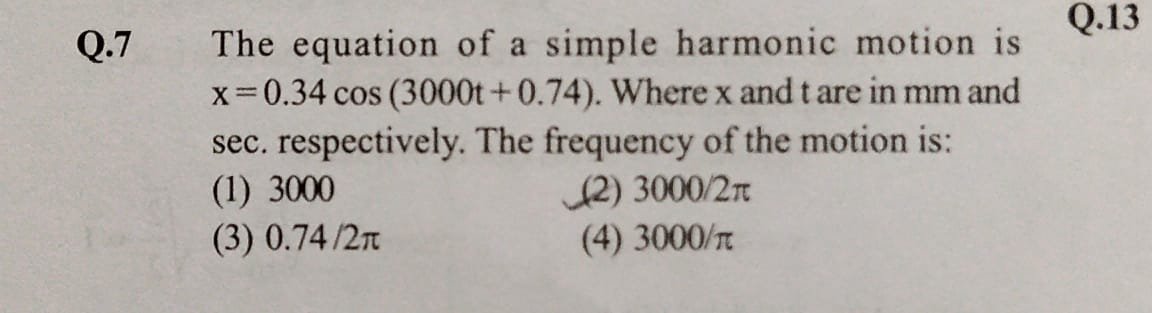 The equation of a simple harmonic motion is given by: x = 0.34 \cos(3000..