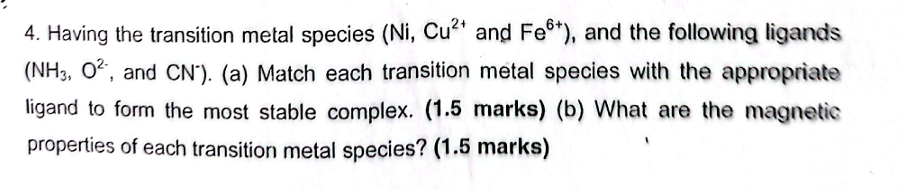 Having the transition metal species (Ni, Cu2+ and Fe6+), and the followin..