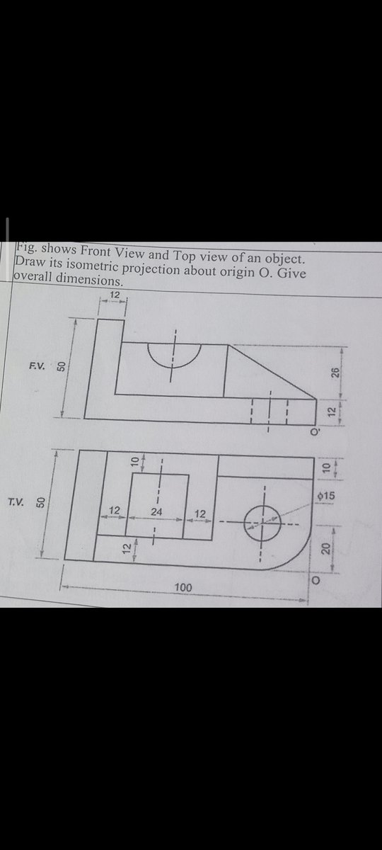 Question: The figure shows the Front View (F.V.) and Top View (T.V.) of