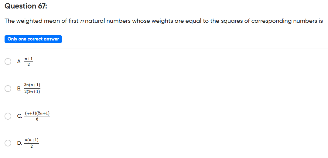 Question 67: The weighted mean of first n natural numbers whose weights a..