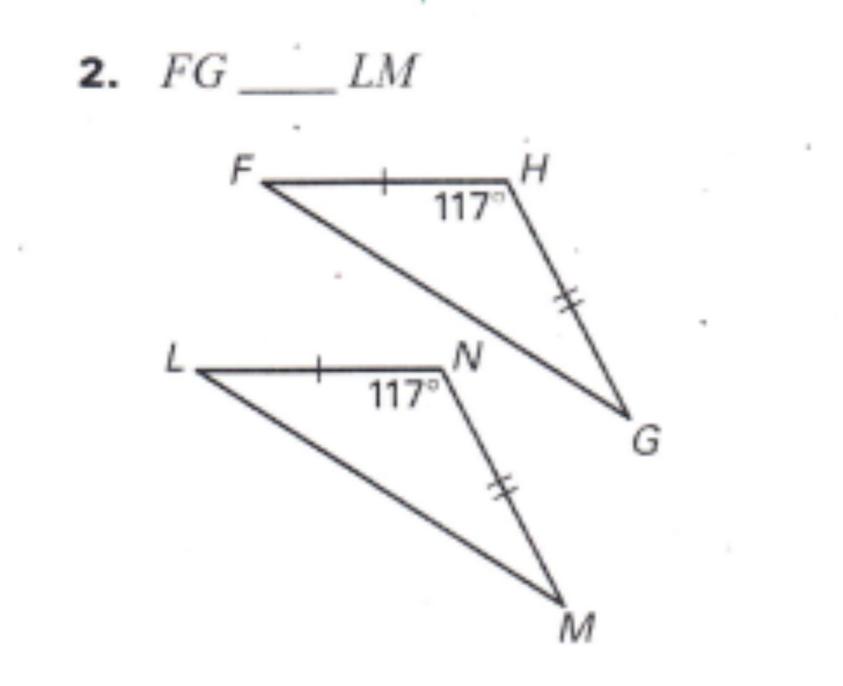 FG __ LM Given the diagram of two triangles, determine the relationship