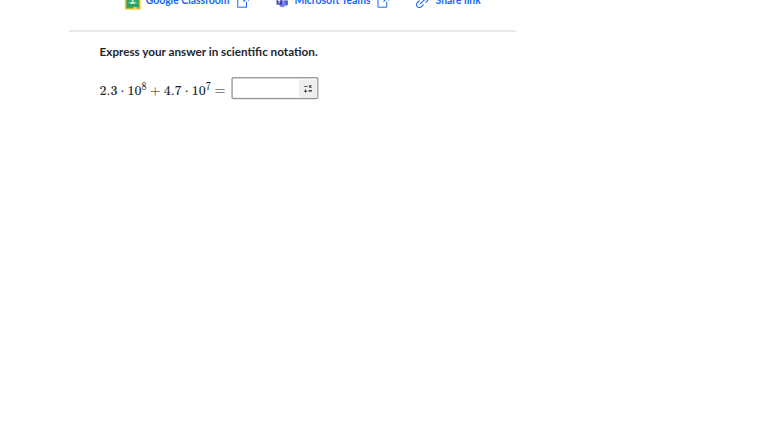 Express your answer in scientific notation. 2.3 * 10^8 + 4.7 * 10^7